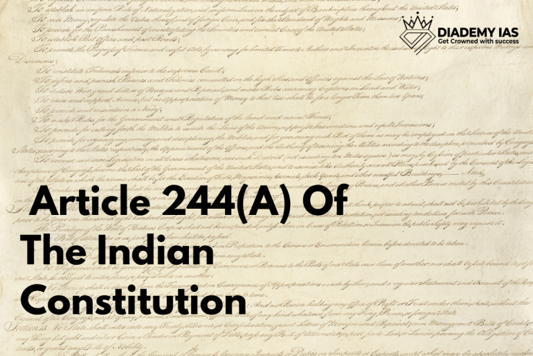 Article 244(A) of the Indian Constitution|Sixth Schedule - DIADEMY IAS
